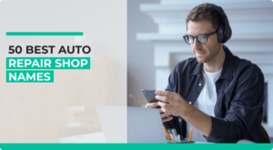 50 Best Auto Repair Shop Names for Your New Business