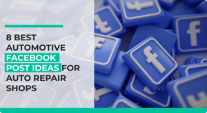 8 Best Automotive Facebook Post Ideas for Auto Repair Shops
