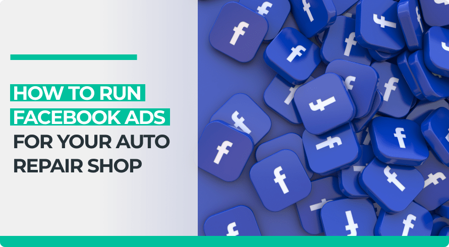 How to Run Facebook Ads for Your Auto Repair Shop