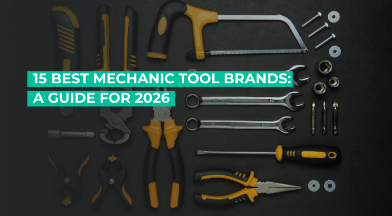 15 Best Mechanic Tool Brands: A Guide for 2026