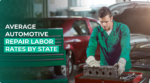 Average Automotive Repair Labor Rates By State