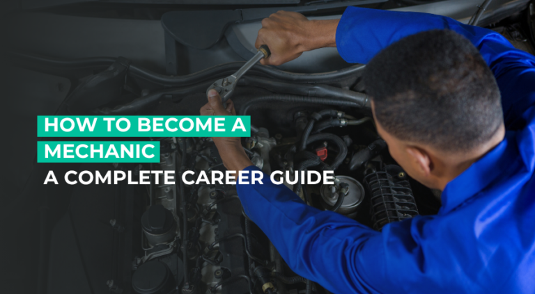 How to Become a Mechanic: A Complete Career Guide