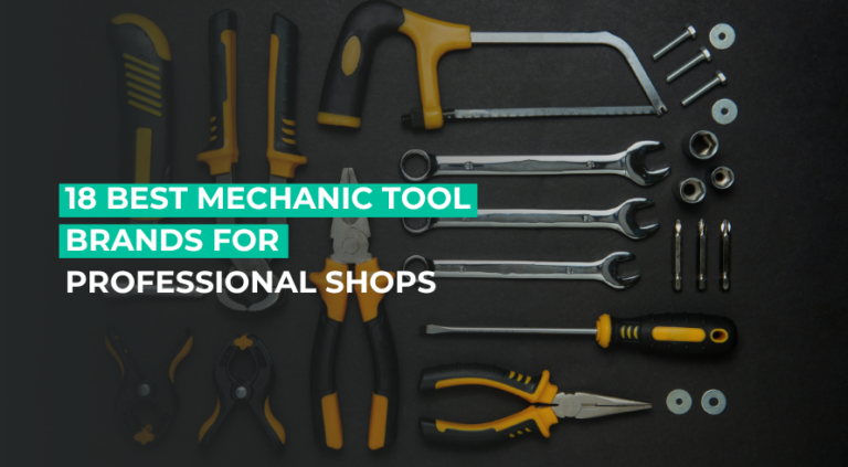 18 Best Mechanic Tool Brands for Professional Shops
